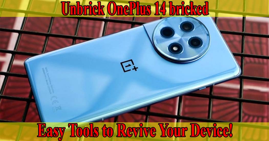 Unbrick OnePlus 14 bricked: Easy Tools to Revive Your Device!