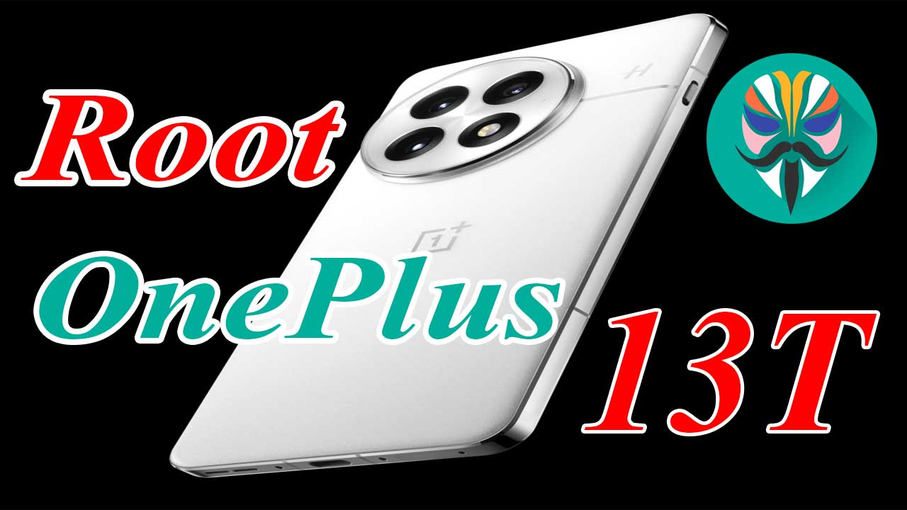 Unlock Bootloader OnePlus 13T, Root, Unbrick (PKX110)