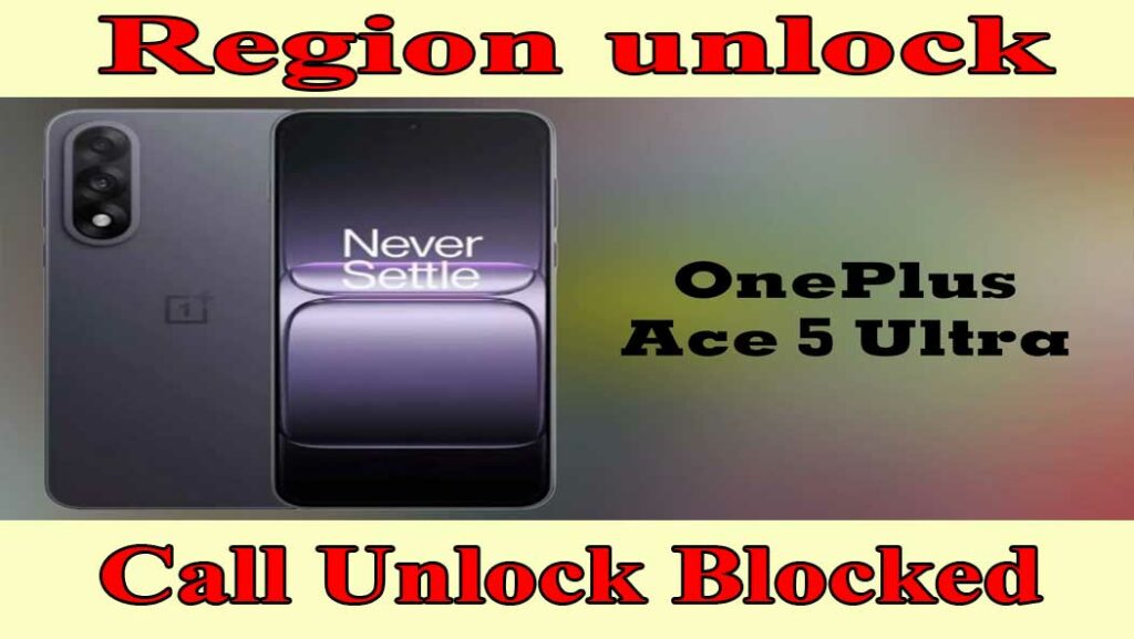 OnePlus Ace 5 Ultra Region Unlocking Service – Fast & Safe Unlock for Global Use