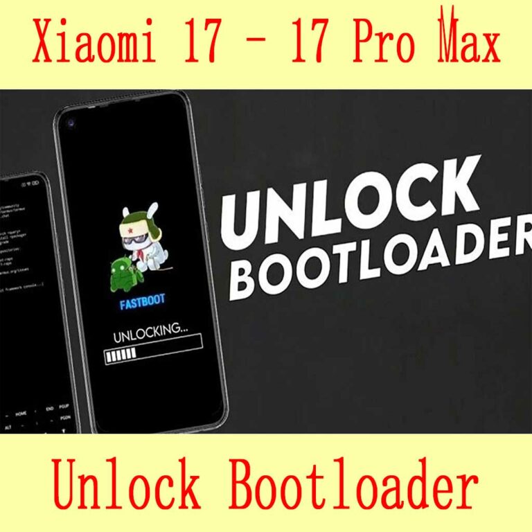 Unlock Bootloader Xiaomi 17 / 17 Pro / 17 Pro Max Without Waitting